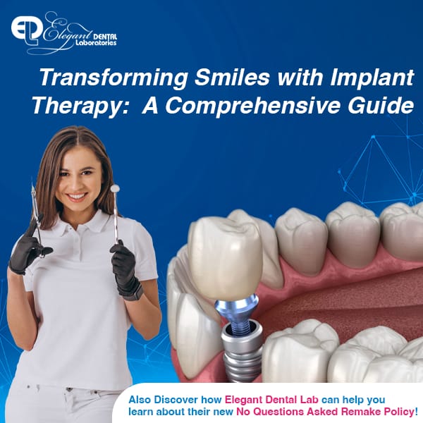 Transforming Smiles with Implant Therapy: Comprehensive Guide | Elegant Lab Transforming Smiles with Implant Therapy: Comprehensive Guide | Elegant Lab